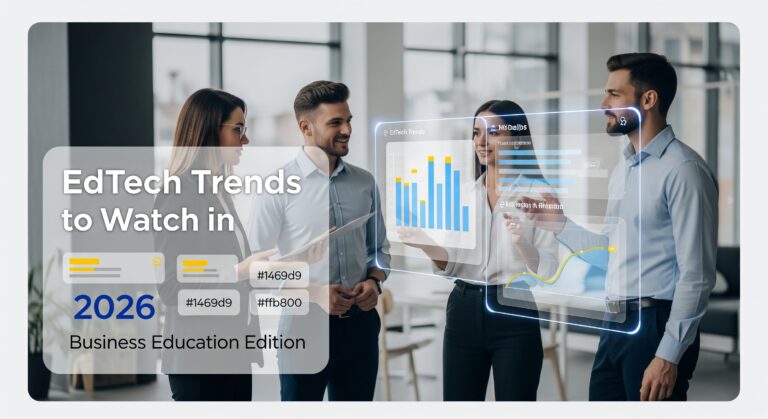 EdTech Trends 2026: Top Technologies for Business Education